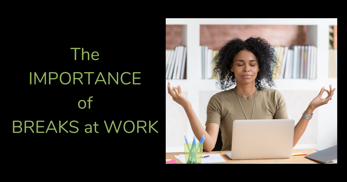 Why Breaks at Work Are Vital - Polarity Design Co.